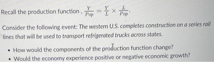 Solved Recall the production function Pop Y=LY× Pop L. | Chegg.com
