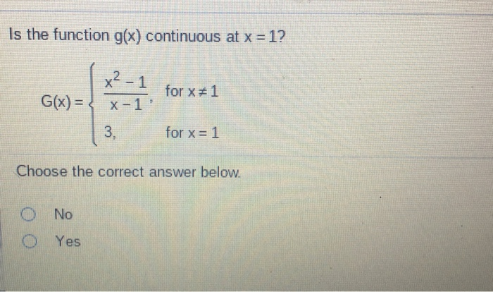 Solved Is the function g(x) continuous at x = 1? for x#1 | Chegg.com