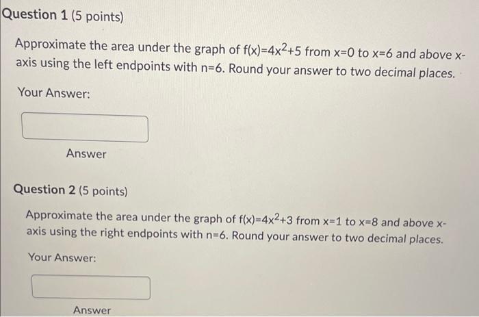 Approximate the area under the graph of f(x)=4x2+5 | Chegg.com
