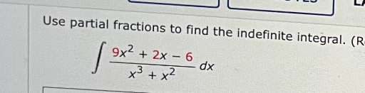 Solved Use partial fractions to find the indefinite | Chegg.com
