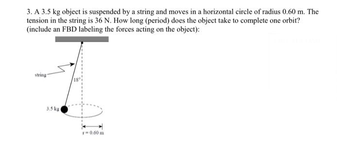 Solved 3. A 3.5 kg object is suspended by a string and moves | Chegg.com