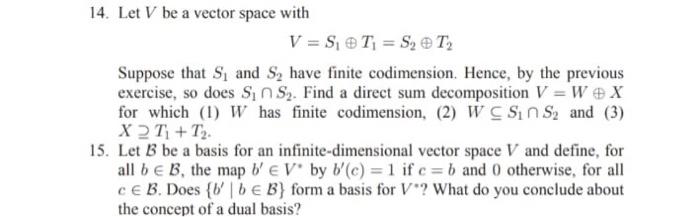 Solved 14. Let V be a vector space with V=S1⊕T1=S2⊕T2 | Chegg.com