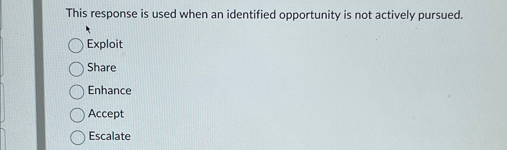 Solved This response is used when an identified opportunity | Chegg.com