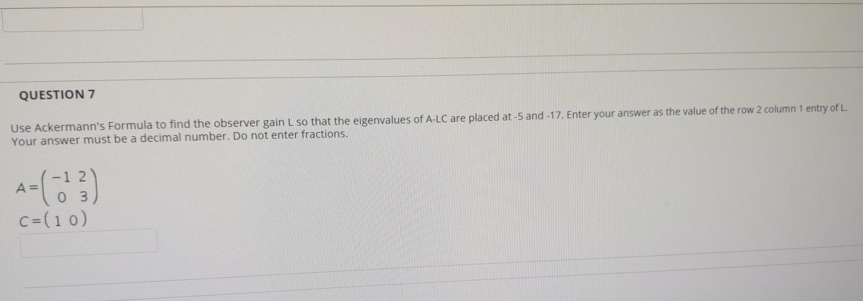Solved QUESTION 7 Use Ackermann's Formula to find the | Chegg.com