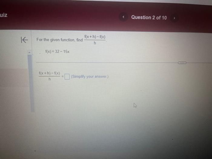 Solved For the given function, find hf(x+h)−f(x) f(x)=32−15x | Chegg.com