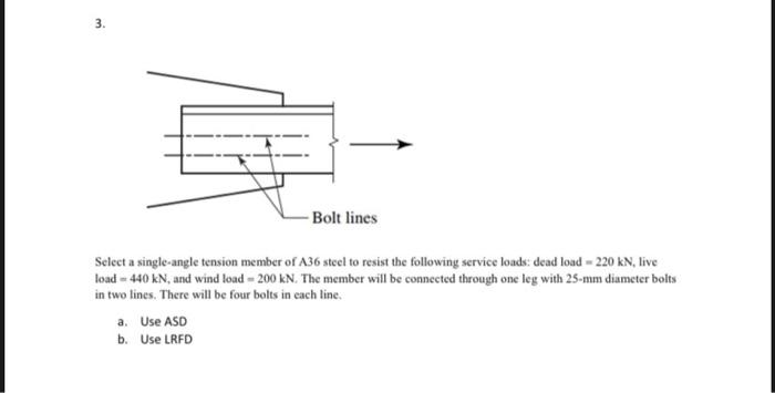 Solved 3. 3 -Bolt lines Select a single-angle tension member | Chegg.com