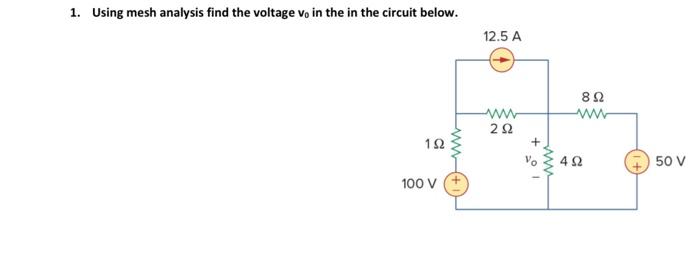 Solved 1. Using mesh analysis find the voltage v0 in the in | Chegg.com