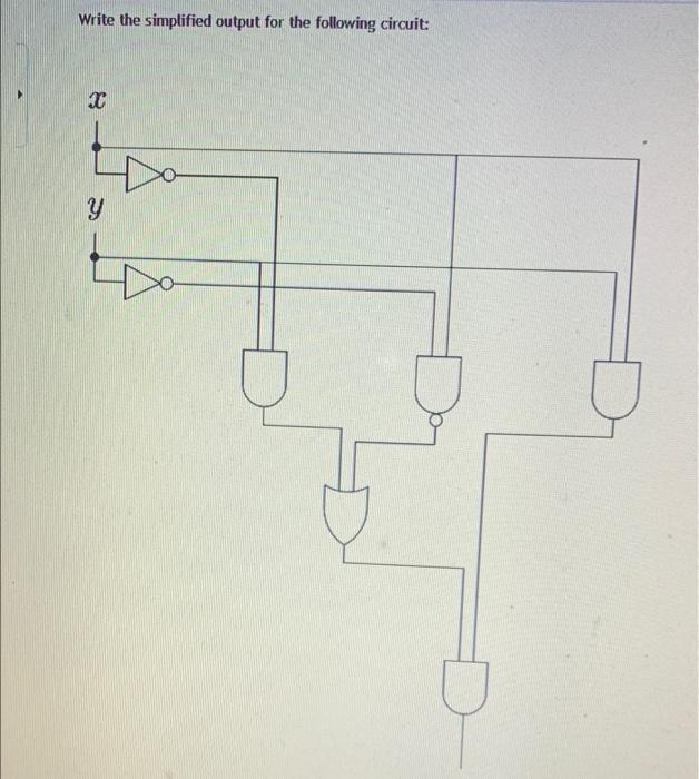 Solved Write the simplified output for the following | Chegg.com