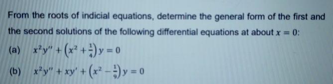 Solved From the roots of indicial equations, determine the | Chegg.com