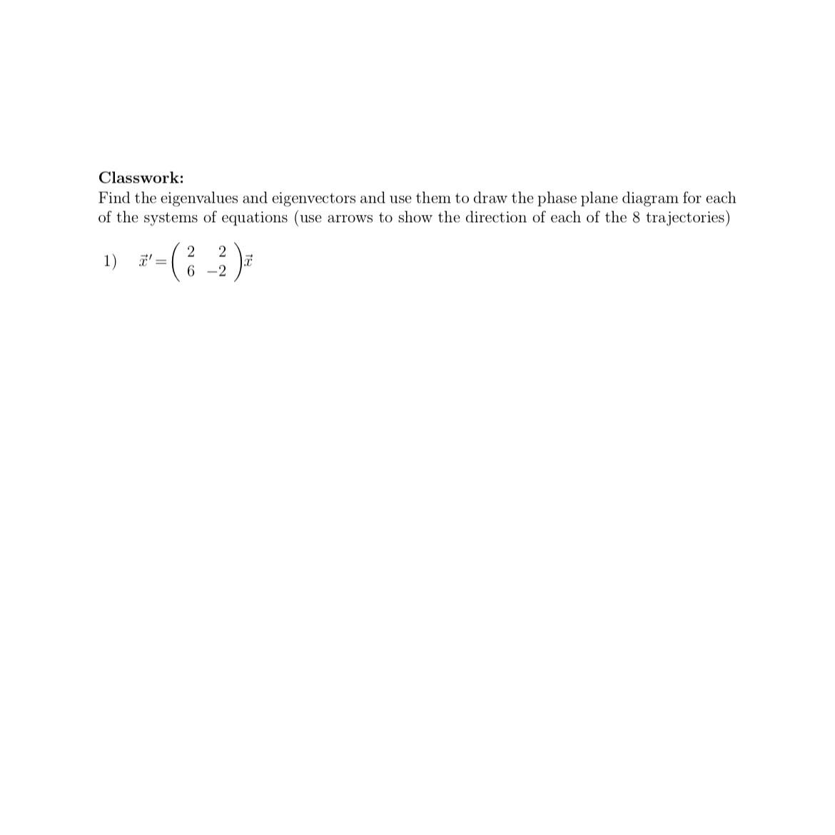 Solved Classwork:Find the eigenvalues and eigenvectors and | Chegg.com