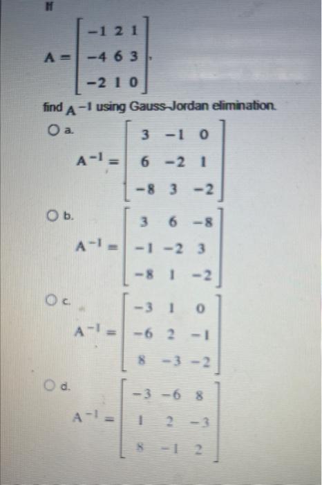 Solved A=⎣⎡−1−4−2261130⎦⎤ find A−1 using Gauss-Jordan | Chegg.com