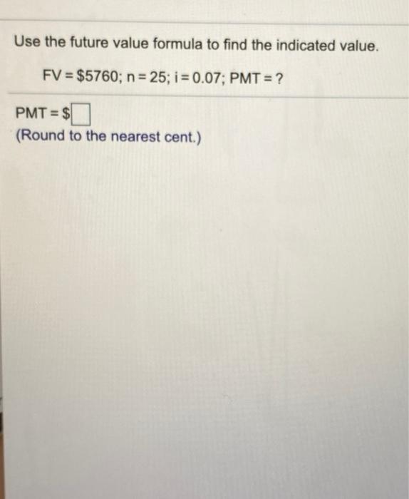 Solved Use the future value formula to find the indicated | Chegg.com