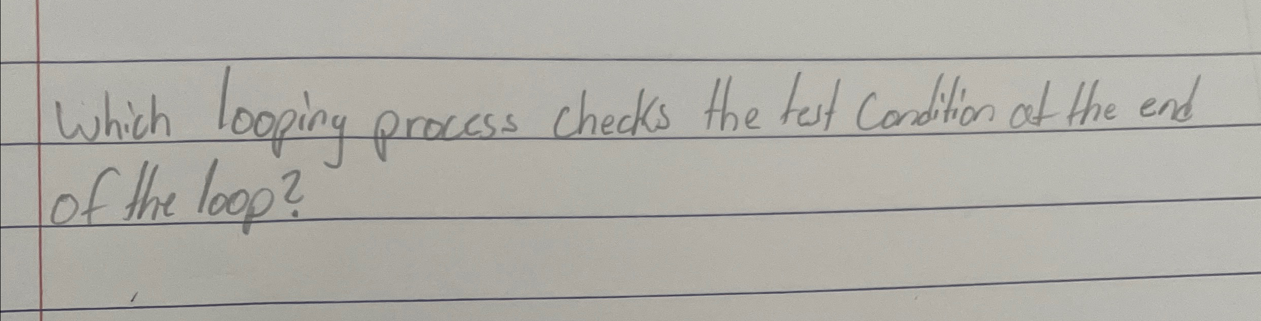 Solved Which looping process checks the tut Condition at the | Chegg.com