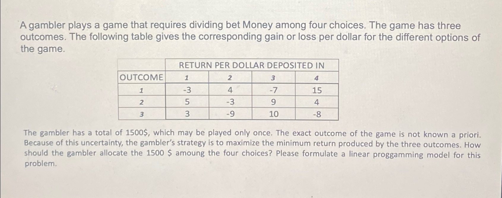 Solved A gambler plays a game that requires dividing bet | Chegg.com