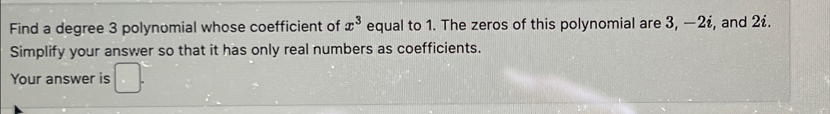 Solved Find a degree 3 ﻿polynomial whose coefficient of x3 | Chegg.com
