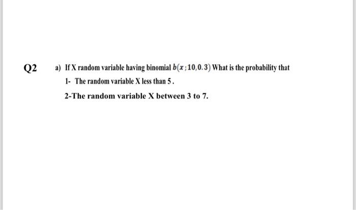 Solved Q2 a) If X random variable having binomial | Chegg.com