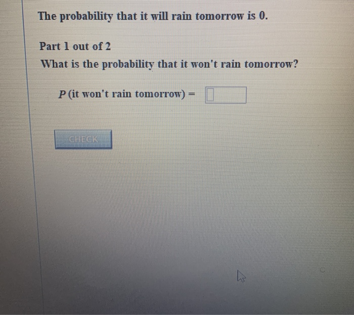 Solved The probability that it will rain tomorrow is 0. Part | Chegg.com
