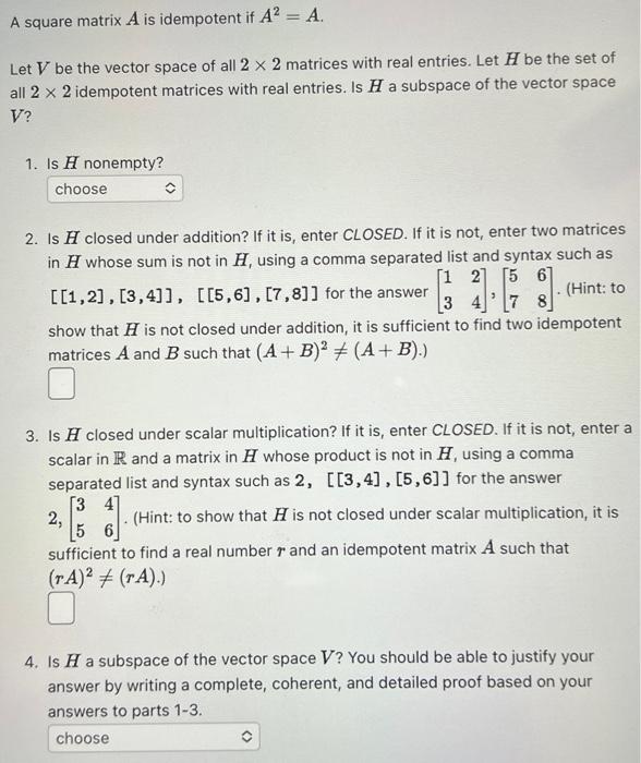 Solved A square matrix A is idempotent if A2=A. Let V be the | Chegg.com