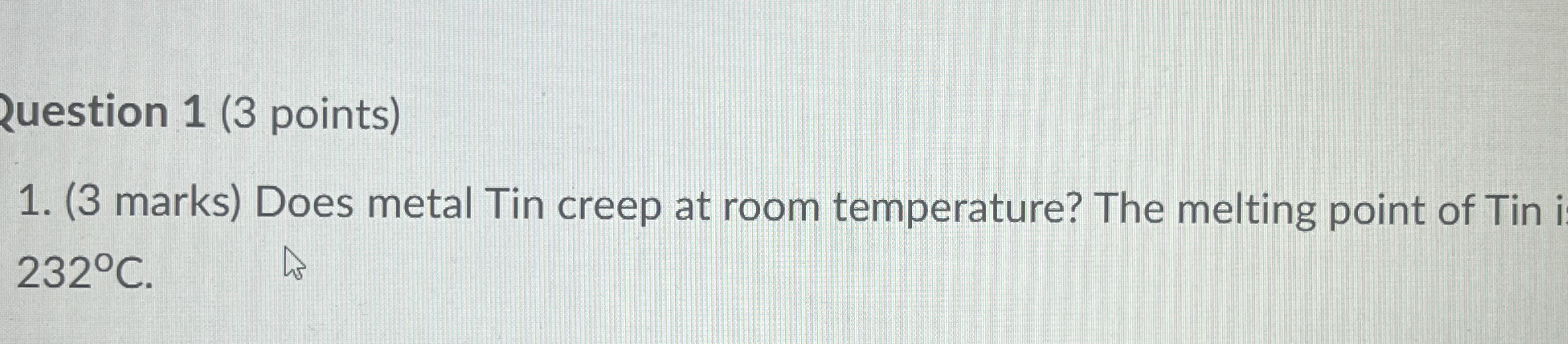 Solved Question 1 (3 points)(3 marks) Does metal Tin | Chegg.com Solved Question 1 (3 points)(3 marks) Does metal Tin | Chegg.com