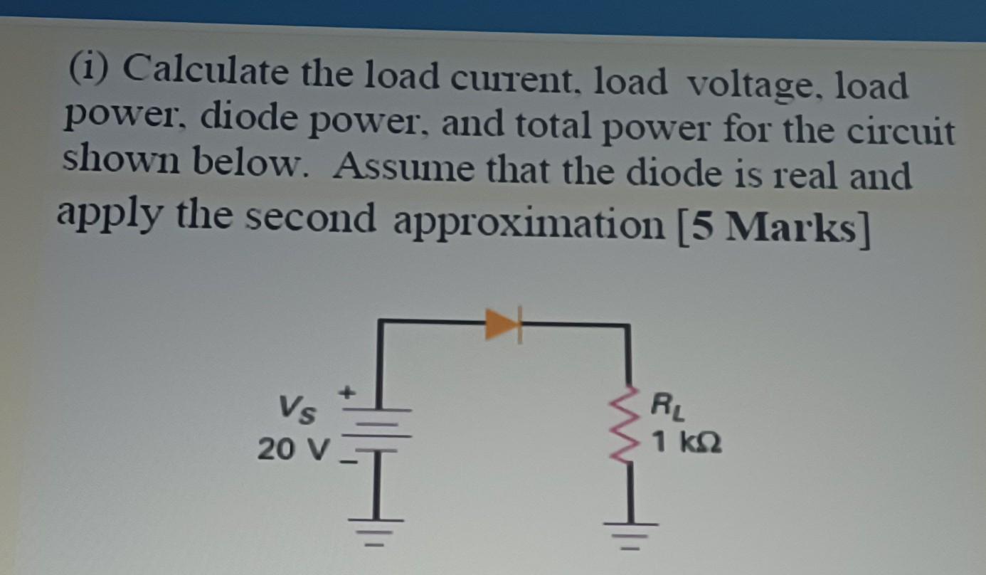 Solved (i) Calculate the load current, load voltage, load | Chegg.com