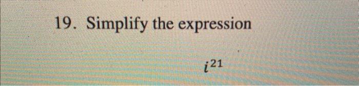 Solved 19. Simplify the expression | Chegg.com