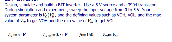 Solved (JUST DESIGN)!!!! ﻿Design, simulate and build a BJT | Chegg.com