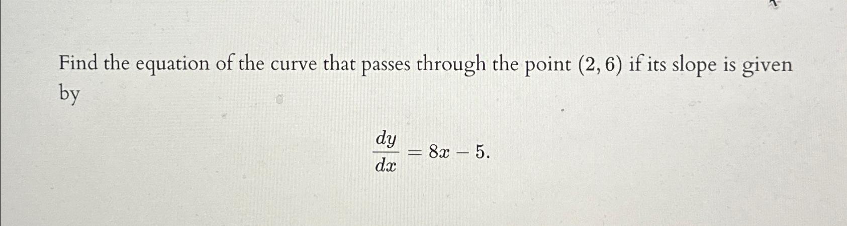 Solved Find the equation of the curve that passes through | Chegg.com
