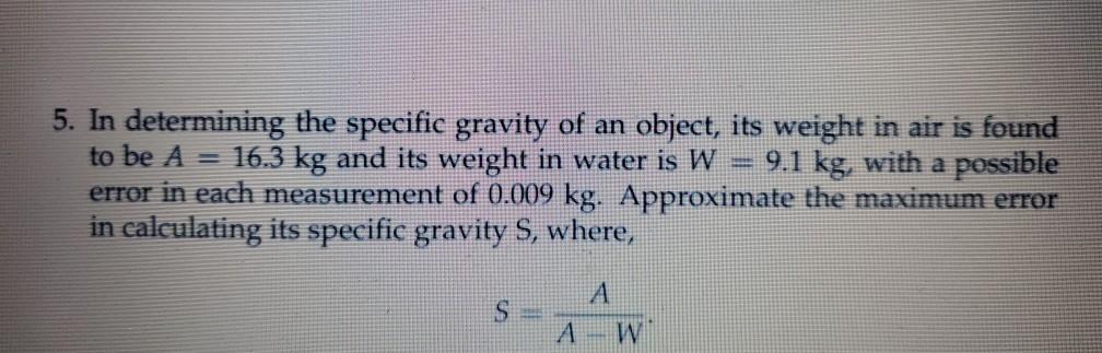 Solved 5. In determining the specific gravity of an object, | Chegg.com