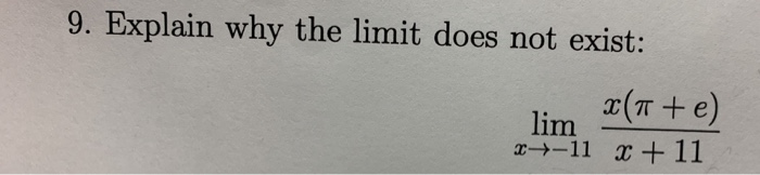 Solved 9. Explain why the limit does not exist: x(7 + e) | Chegg.com