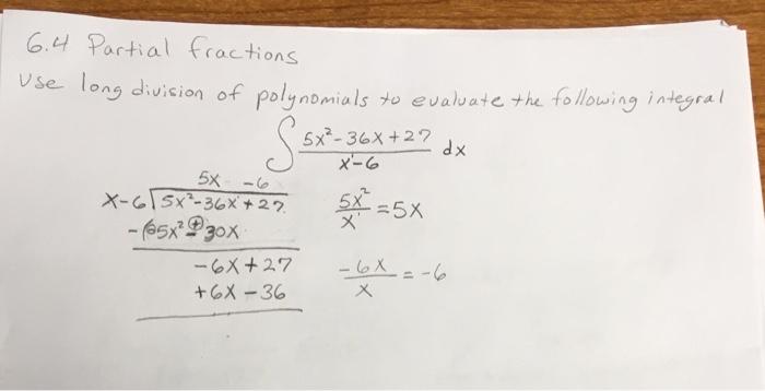 Solved 6.4 Partial fractions Use long division of | Chegg.com