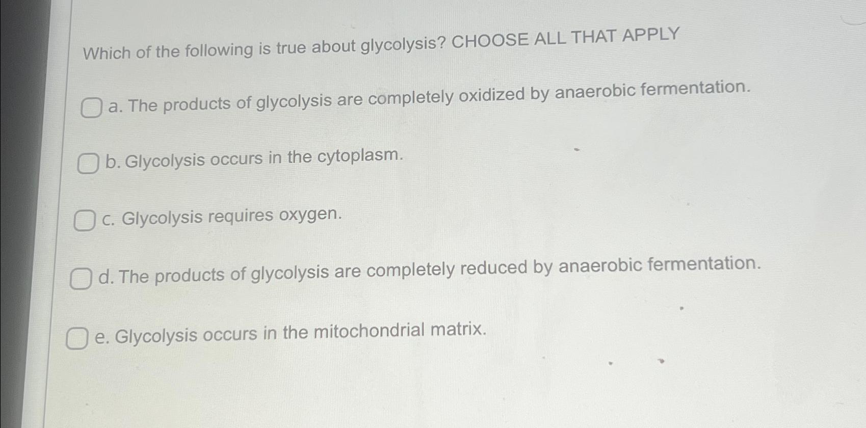 Solved Which of the following is true about glycolysis? | Chegg.com