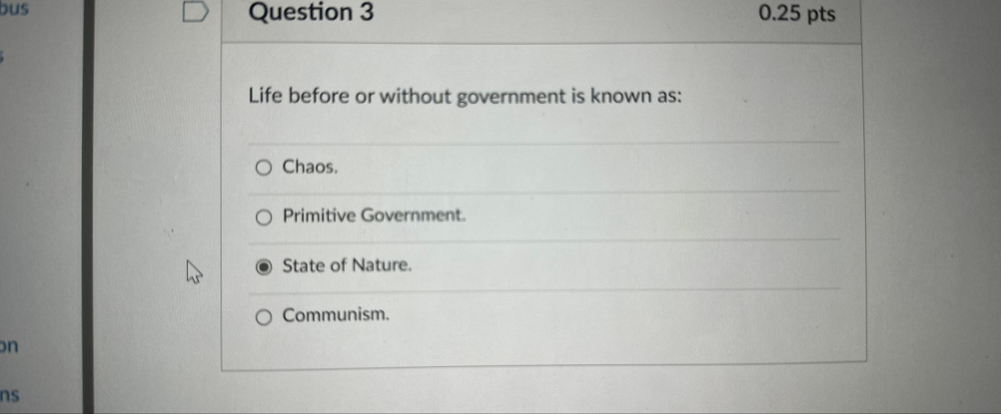 Solved Question 30.25 ﻿ptsLife before or without government | Chegg.com