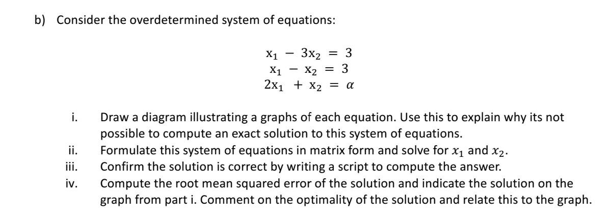 Solved b) Consider the overdetermined system of equations: | Chegg.com