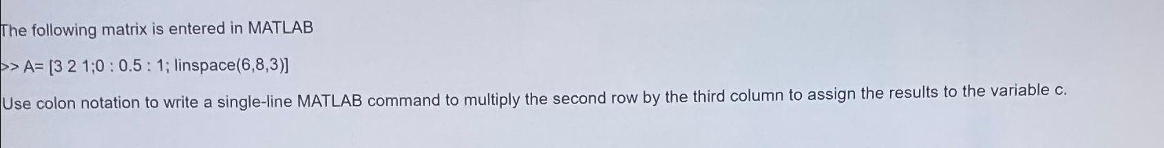 Solved The following matrix is entered in | Chegg.com