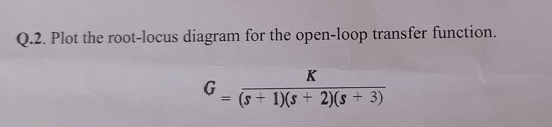 Solved Q.2. ﻿Plot the root-locus diagram for the open-loop | Chegg.com