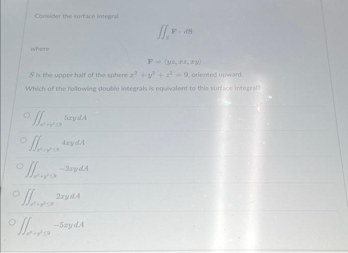Solved O O Consider the surface integral where O Hep F = | Chegg.com