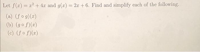 Solved = Let f(0) = 22 + 4x and g(x) = 2x + 6. Find and | Chegg.com