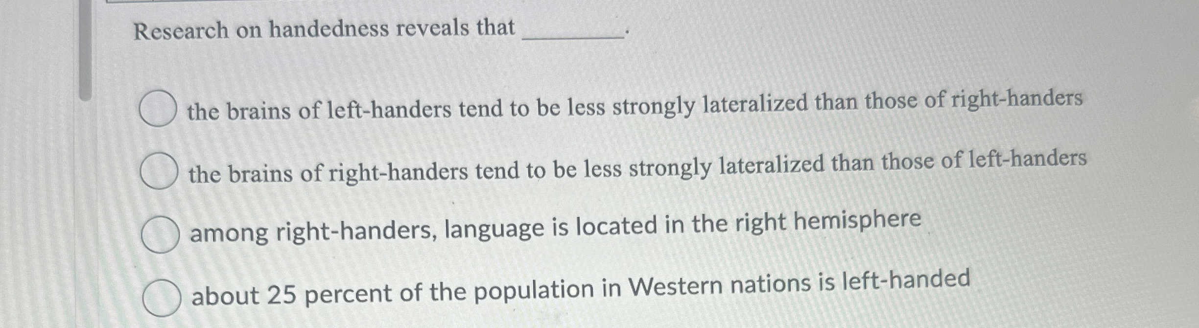 Solved Research on handedness reveals that ﻿the brains of | Chegg.com