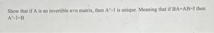 Solved Show that if A is an invertible nxn matrix, then A^-1 | Chegg.com