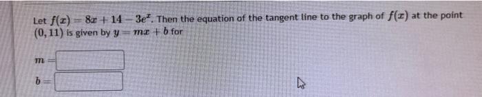 Solved Let f(x)=8x+14−3ex. Then the equation of the tangent | Chegg.com
