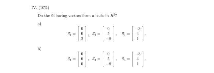 Solved Do the following vectors form a basis in R3 ? a) | Chegg.com