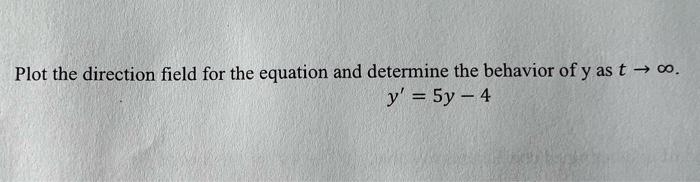 Solved Plot the direction field for the equation and | Chegg.com