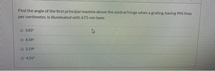 Solved Find the angle of the first principal maxima above | Chegg.com