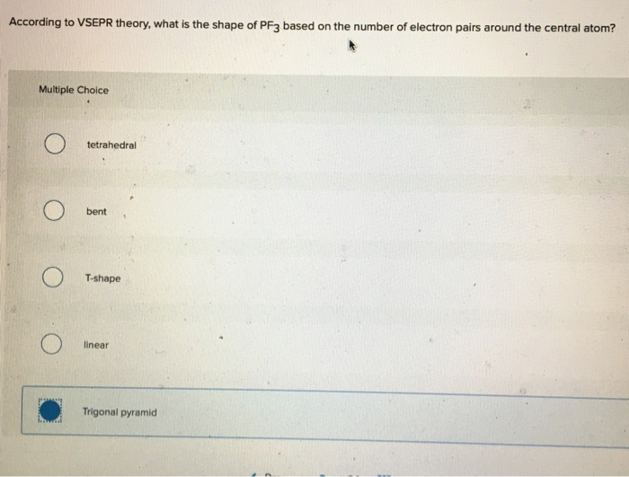 Solved According to VSEPR theory, what is the shape of PF3 | Chegg.com