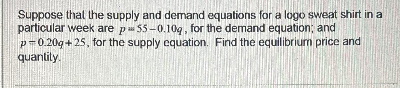Solved Suppose that the supply and demand equations for a | Chegg.com