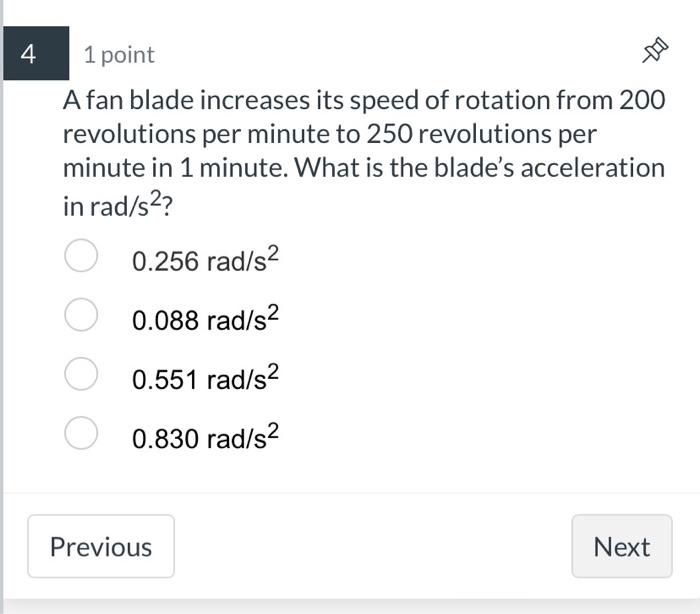 Solved A fan blade increases its speed of rotation from 200 | Chegg.com
