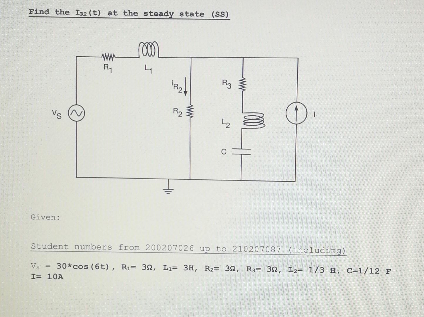 Solved Find the IR2 (t) at the steady state | Chegg.com