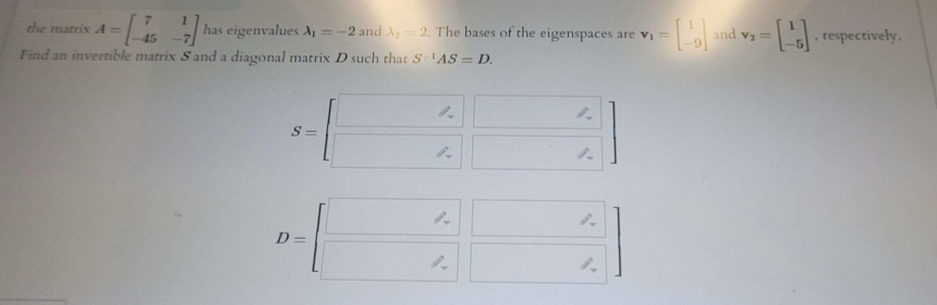 Solved the marrix A=[71-45-7] ﻿has eigenvalues λ1=-2 ﻿and | Chegg.com