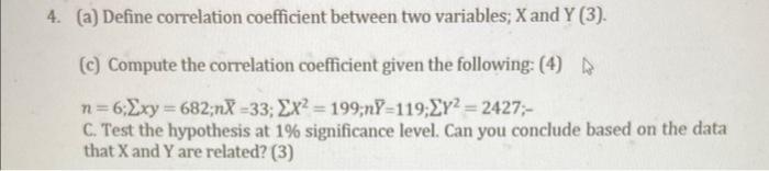 Solved 4. (a) Define correlation coefficient between two | Chegg.com