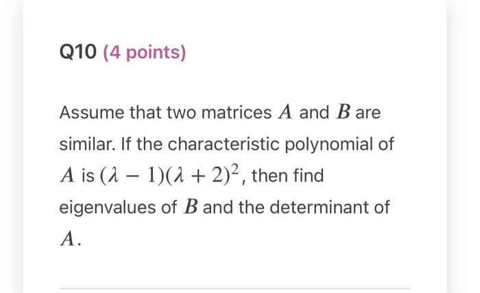 Solved Assume that two matrices A and B are similar. If the | Chegg.com